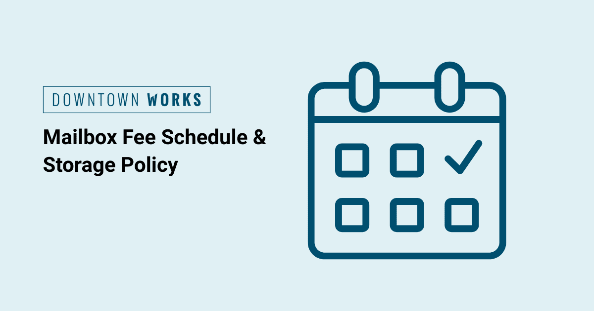 Mailbox Fee Schedule & Storage Policy | Downtown Works